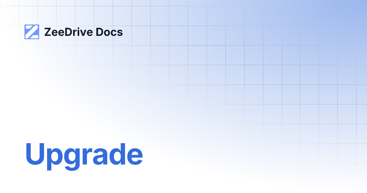 Upgrade | ZeeDrive Docs