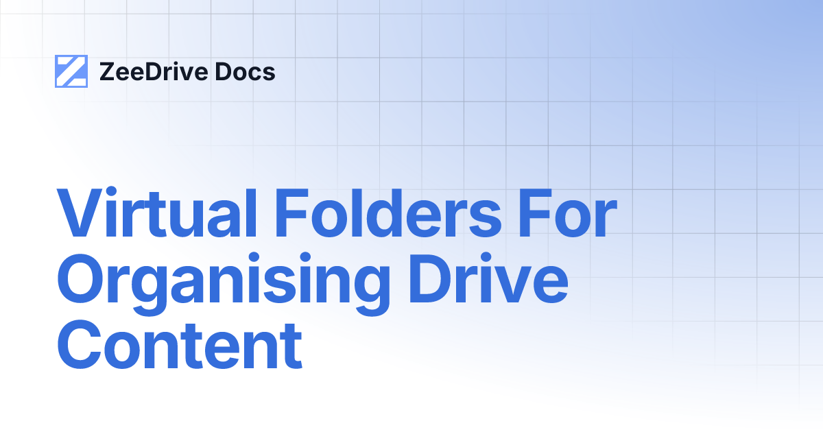 Virtual Folders For Organising Drive Content | ZeeDrive Docs