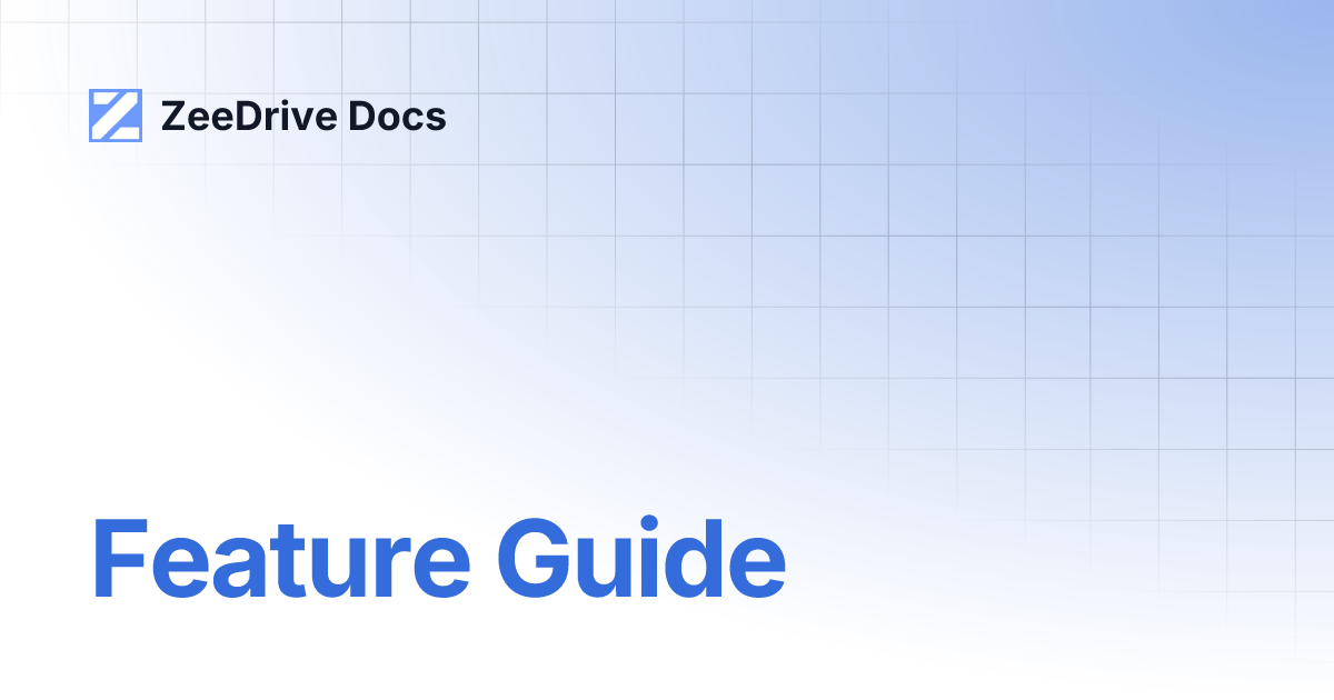 Feature Guide | ZeeDrive Docs