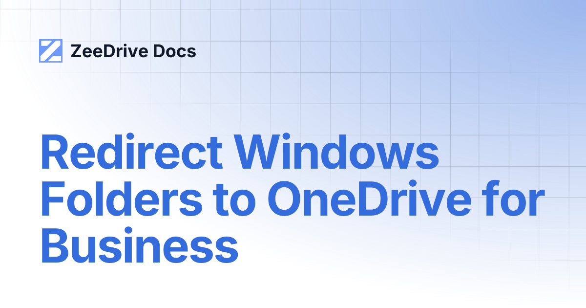 Redirect Windows Folders to OneDrive for Business | ZeeDrive Docs