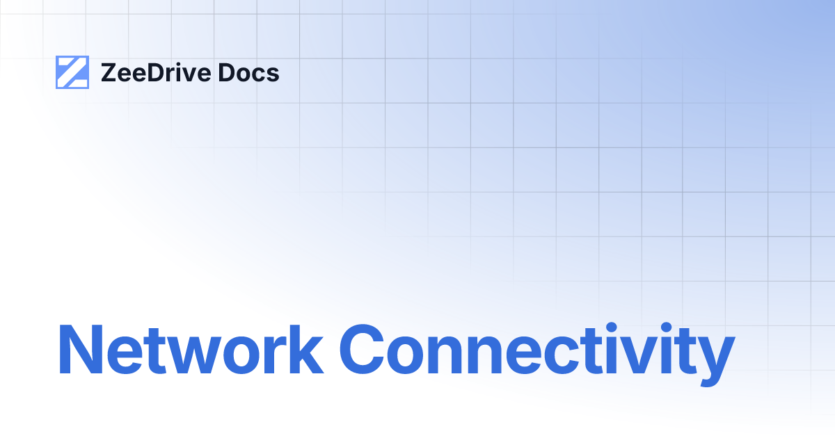 Network Connectivity | ZeeDrive Docs