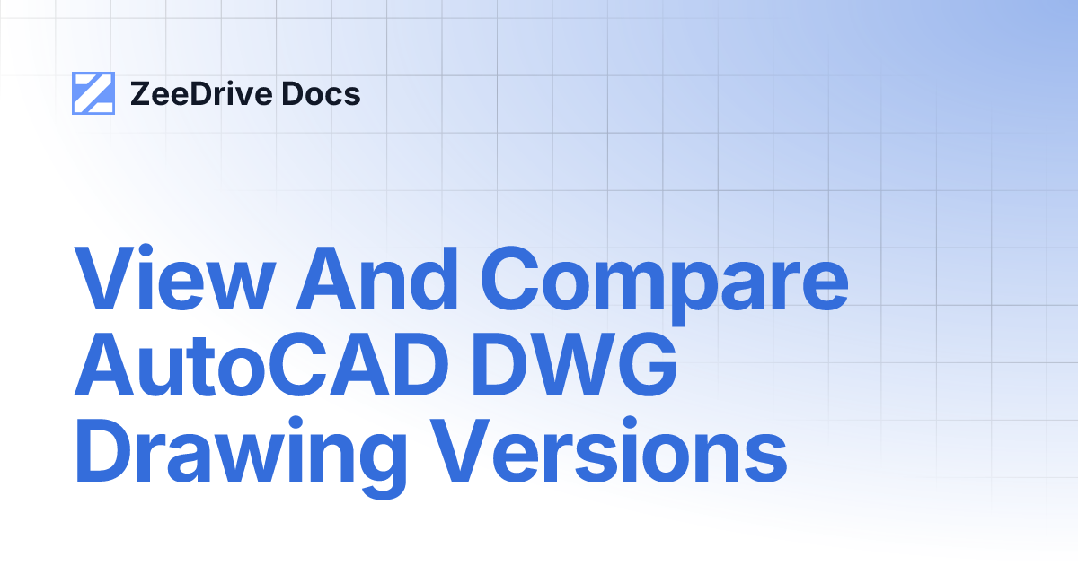 View And Compare AutoCAD DWG Drawing Versions | Zee Drive Docs