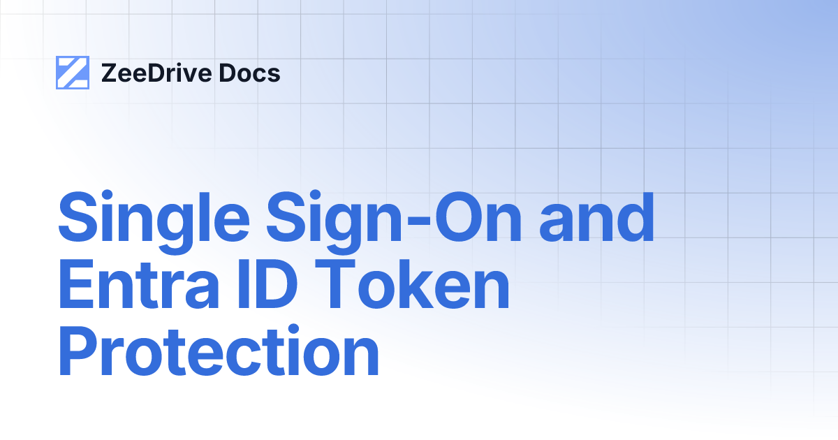 Single Sign-On and Entra ID Token Protection | ZeeDrive Docs