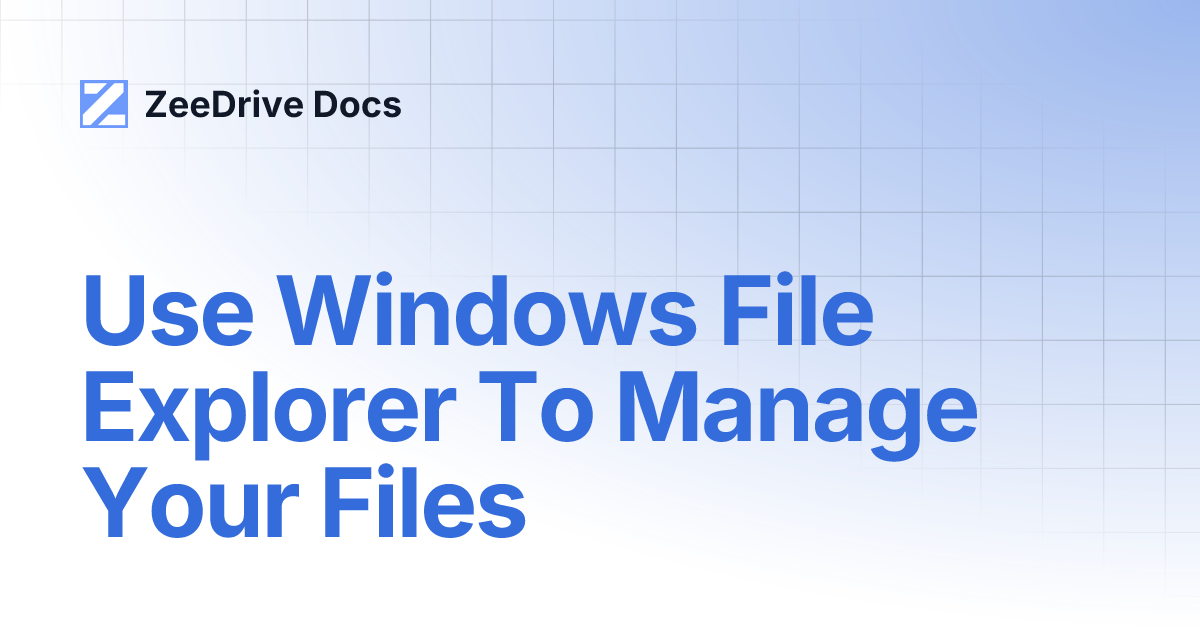 Use Windows File Explorer To Manage Your Files | Zee Drive Docs