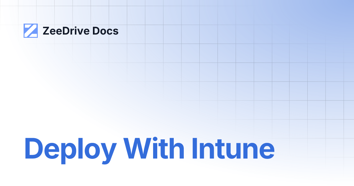 Deploy With Intune | Zee Drive Docs
