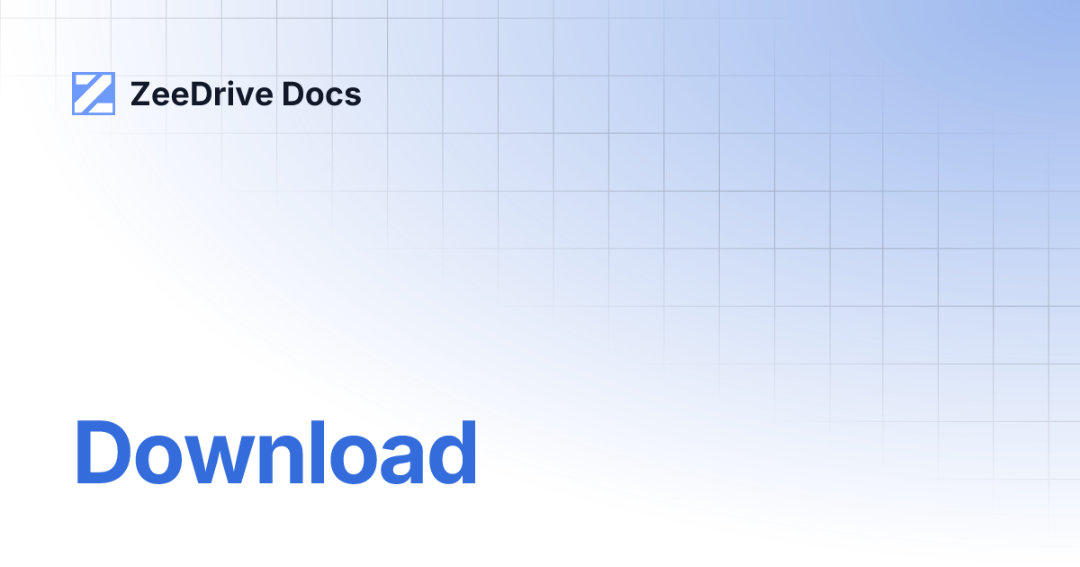 Download | ZeeDrive Docs
